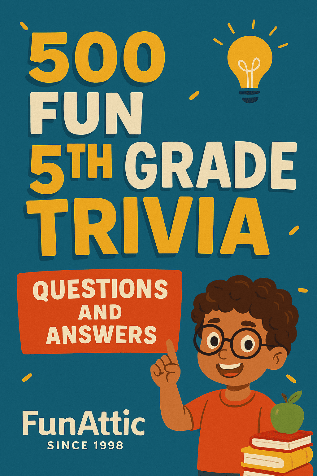 500 5th Grade Trivia Questions and Answers - FunAttic – Spreading Fun ...