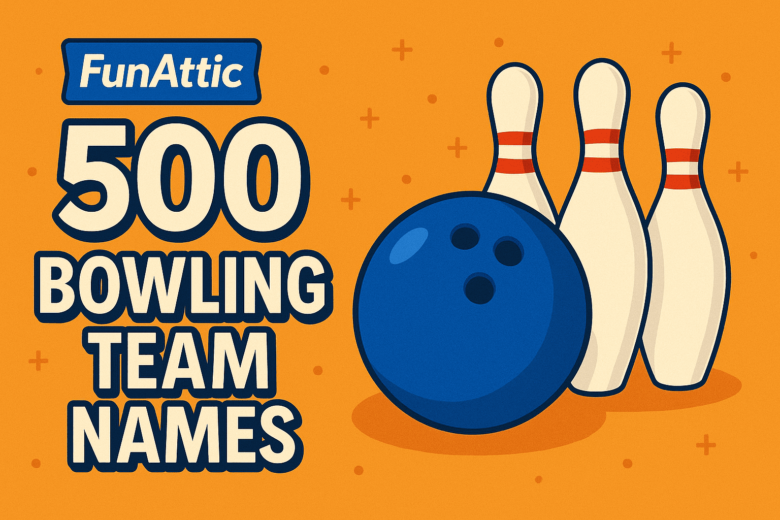 500 Creative Bowling Team Names to Roll With Style - FunAttic ...