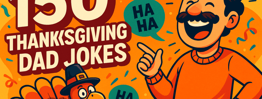 150 Thanksgiving Dad Jokes - FunAttic – Spreading Fun Since 1998