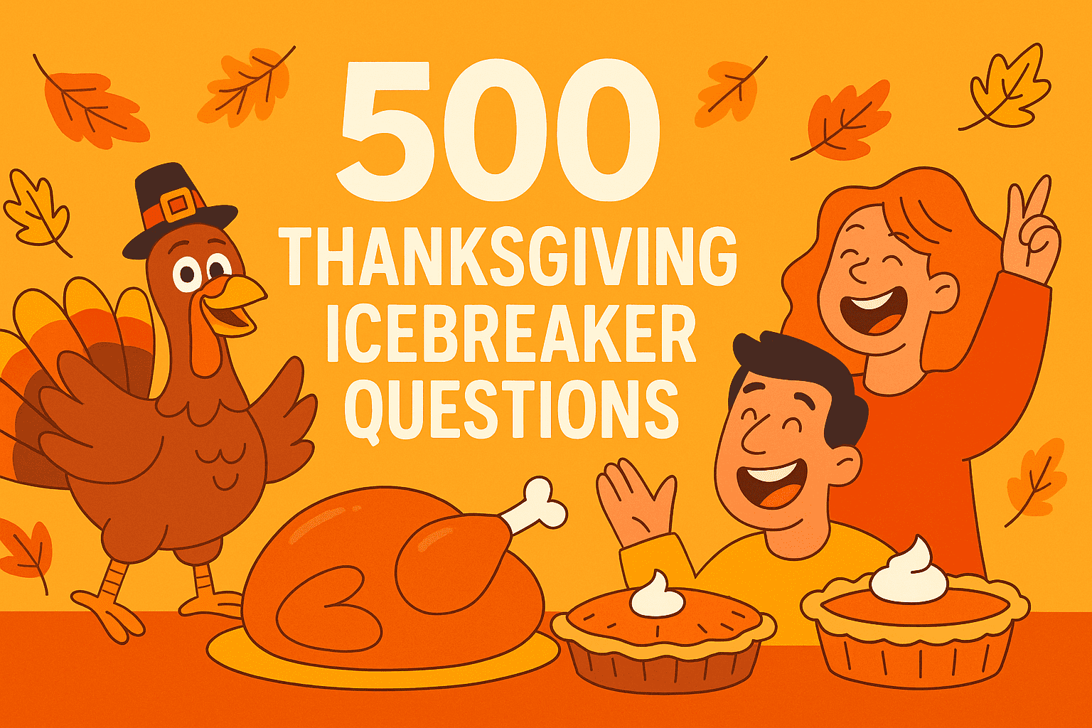 500 Thanksgiving Icebreaker Questions for Instant Holiday Warmth ...