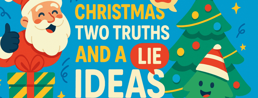 150 Christmas Two Truths and a Lie Ideas with Fun Tips - FunAttic ...